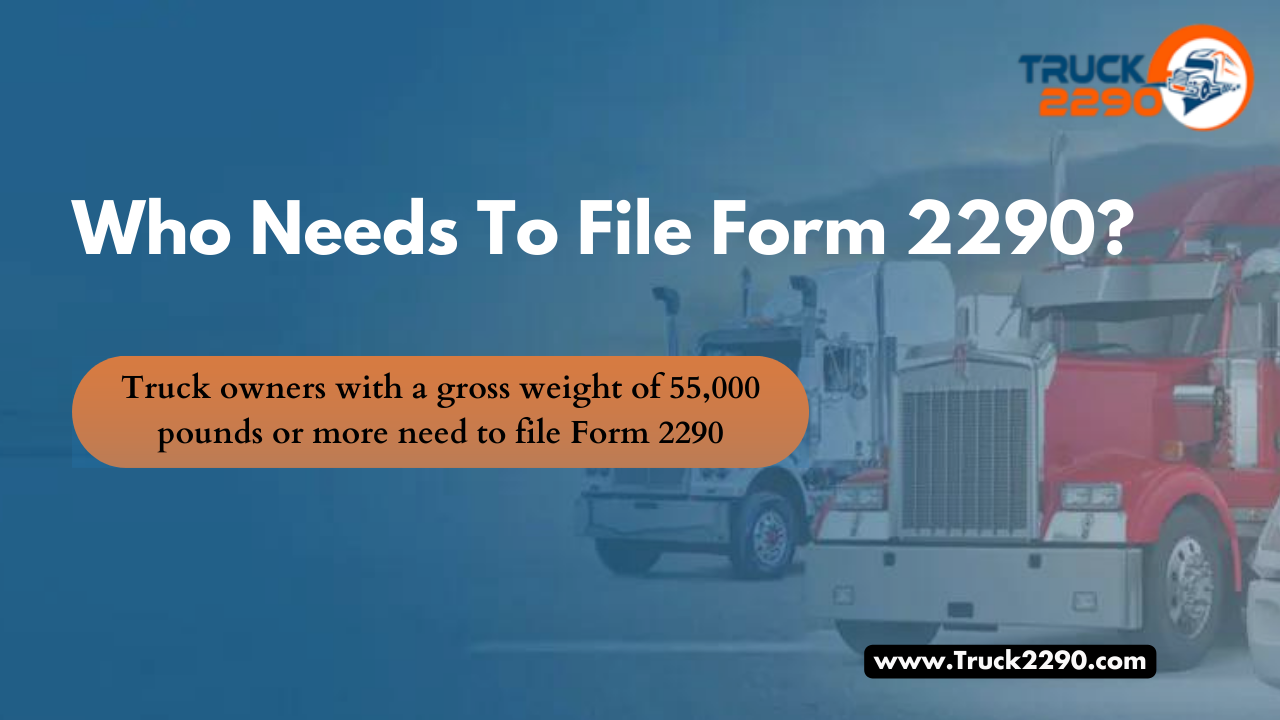Who Needs To File Form 2290? | IRS HVUT | Truck2290